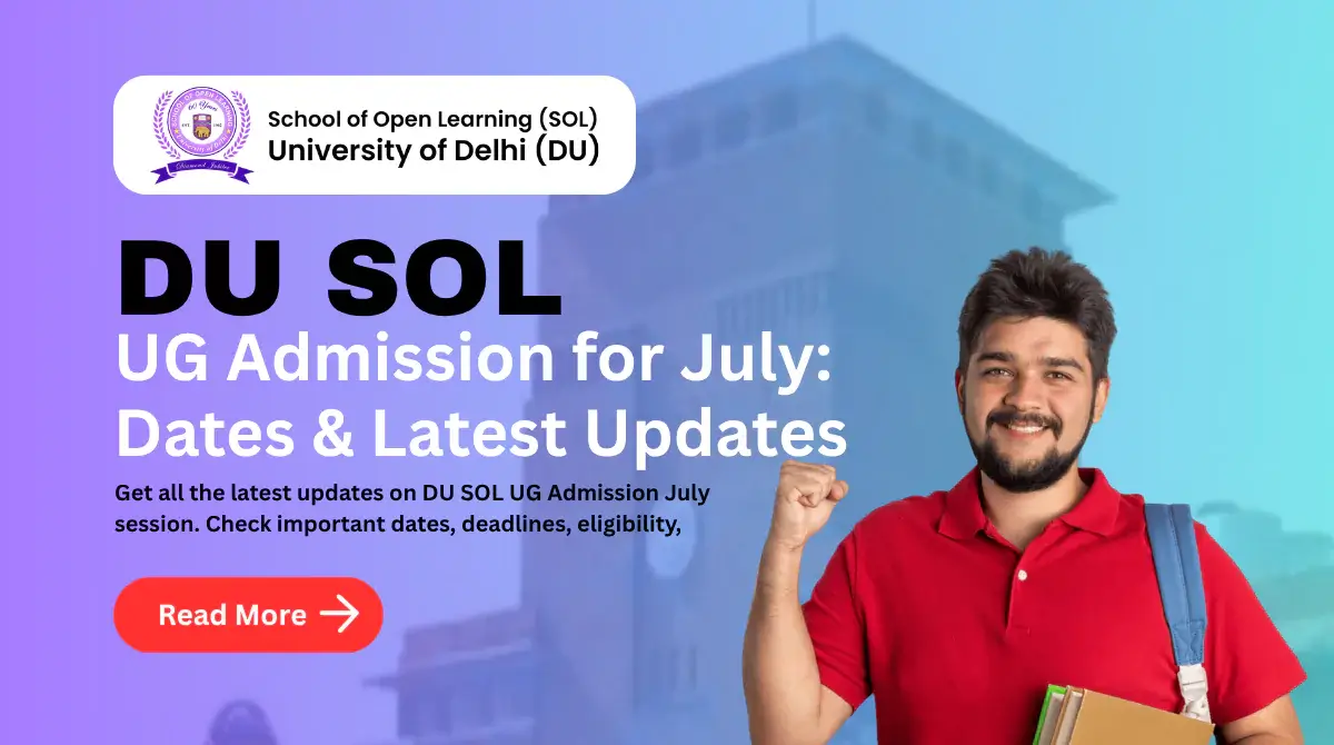 DU SOL UG Admission 2026 for July: Dates & Latest Updates