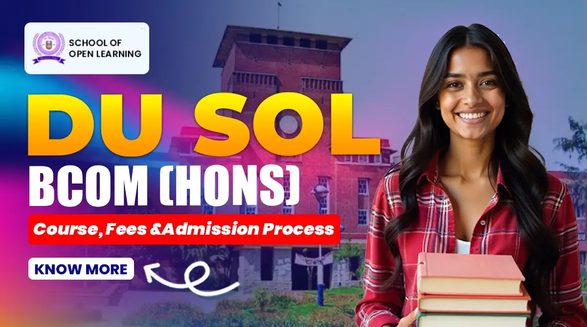 DU SOL BCom Hons Course, Fees, and Admission Process 2026