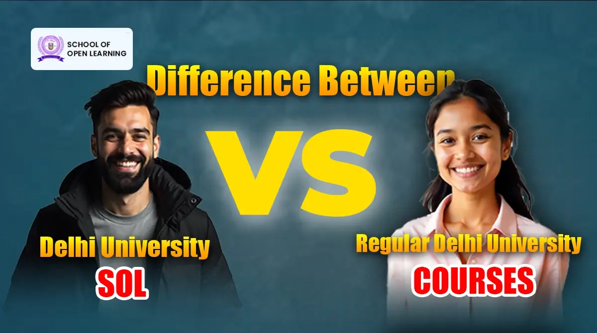 Difference Between Delhi University SOL and Regular DU Courses