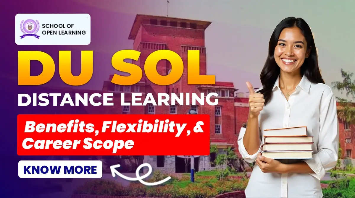 DU SOL Distance Learning: Benefits, Flexibility, and Career Scope